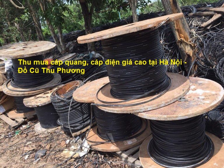 Thu mua cáp quang, cáp điện giá cao tại Hà Nội - Đồ Cũ Thu Phương